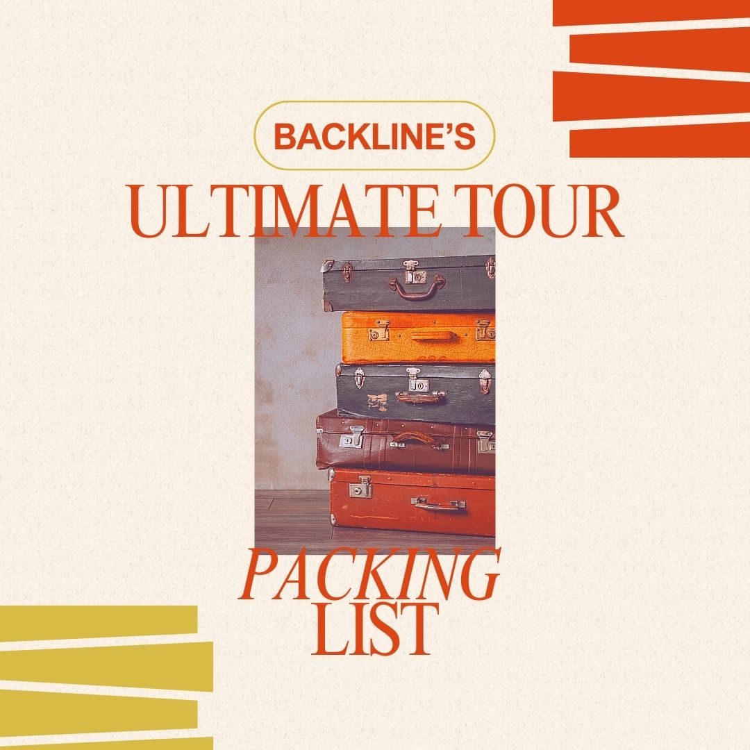 Backline's Ultimate Tour Packing List - Backline